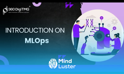 Learn Introduction MLOps | 360DigiTMG - Mind Luster