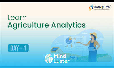 Learn Agriculture Analytics | Day 1 | 8 hours Course | 360DigiTMG - Mind Luster