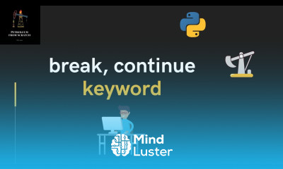 Learn Lecture 25 break continue keyword | Python for Oil and Gas - Mind Luster