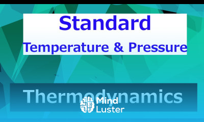 Learn Standard Temperature Pressure Thermodynamics Class 73 - Mind Luster