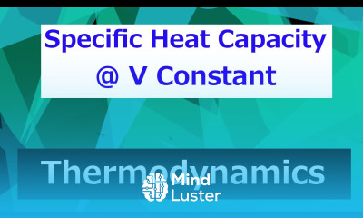 Learn Specific Heat Capacity Constant VOLUME Thermodynamics Class 96 ...