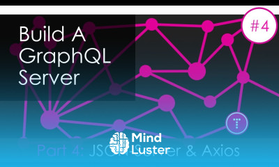 Learn Building a GraphQL Server Part 4 JSON Server Axios - Mind Luster