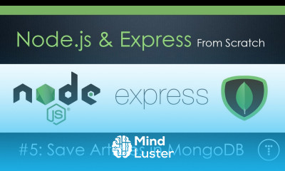 Learn Node js Express From Scratch Part 5 Save Articles to MongoDB - Mind Luster