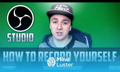 Learn How To Record Yourself Using Open Broadcaster Software Studio Tutorial 65 - Mind Luster