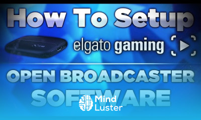 Learn How To Setup An Elgato HD60 USB In Open Broadcaster Software Tutorial 76 - Mind Luster
