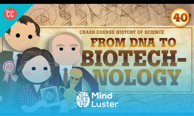Learn Biotechnology Crash Course History of Science 40 - Mind Luster