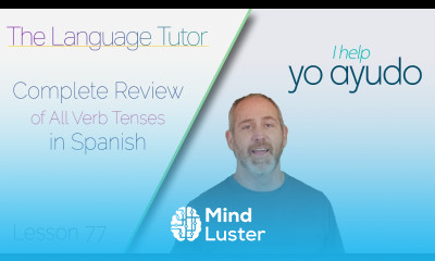 Learn Learn All the Verb Tenses in Spanish | The Language Tutor Lesson ...