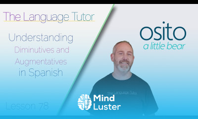 Learn Diminutives and Augmentatives in Spanish | The Language Tutor ...