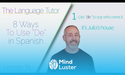 Learn 8 Ways to Use De in Spanish | The Language Tutor Lesson 79 - Mind ...