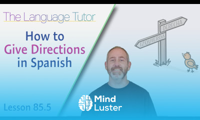 Learn How to Give Directions in Spanish | The Language Tutor Lesson 85 ...