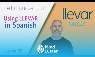 Learn How to Use Llevar in Spanish | The Language Tutor Lesson 95 ...