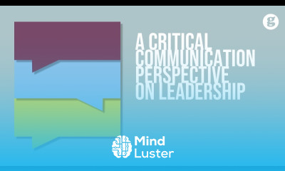 Learn A Critical Communication Perspective on Leadership - Mind Luster