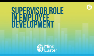 Learn Supervisor Role in Employee Development - Mind Luster