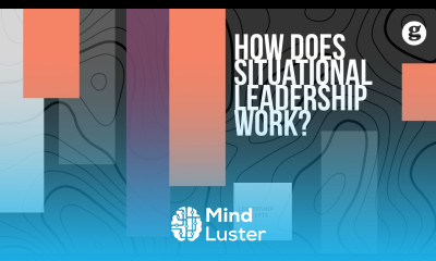 Learn How does Situational Leadership Work - Mind Luster