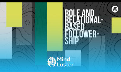Learn Role and Relational Based Followership Perspectives - Mind Luster