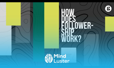 Learn How does Followership Work - Mind Luster