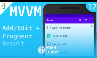 Learn Add Edit Logic MVVM To Do List App with Flow and Architecture Components 12 - Mind Luster