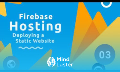 Learn Firebase Hosting Tutorial 3 Deploying a Static Website - Mind Luster
