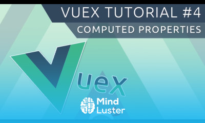 Learn Vuex Tutorial 4 Using Computed Properties - Mind Luster