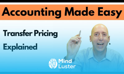 Learn MA Module 11 Video 3 Transfer Pricing - Mind Luster