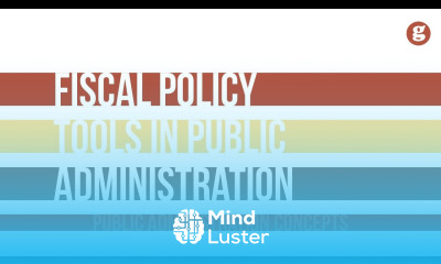 Learn Fiscal Policy Tools in Public Administration - Mind Luster