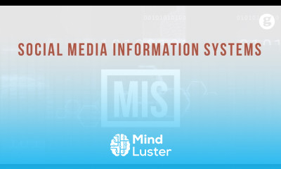Learn Social Media Information Systems - Mind Luster