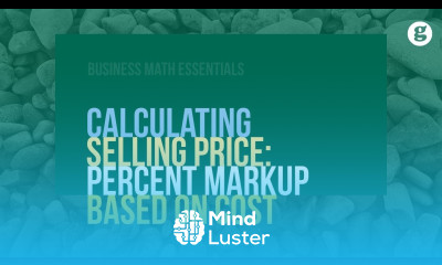 Learn Calculating Selling Price Percent Markup Based on Cost - Mind Luster