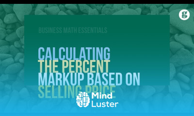 Learn Calculating the Percent Markup Based on Selling Price - Mind Luster