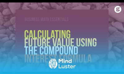 Learn Calculating Future Value Using the Compound Interest Formula ...
