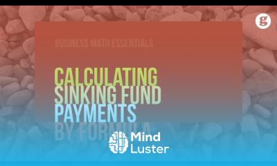 Learn Calculating Sinking Fund Payments by Formula - Mind Luster