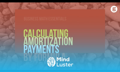 Learn Calculating Amortization Payments by Formula - Mind Luster