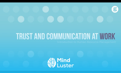 Learn Trust and Communication at Work - Mind Luster
