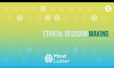 Learn Ethical Decision Making - Mind Luster