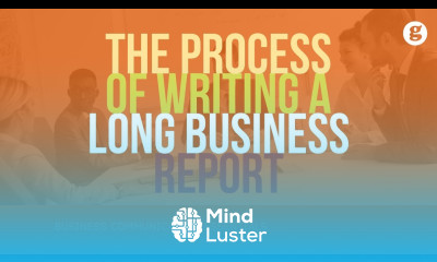 Learn The Process of Writing a Long Business Report - Mind Luster