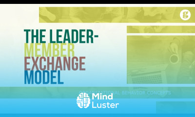 Learn The Leader Member Exchange Model - Mind Luster