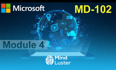 Learn MD 102 Examine Application Management - Mind Luster