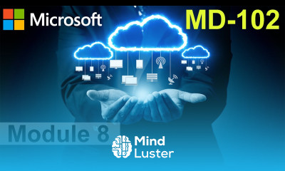 Learn MD 102 Deploy Using Cloud Based Tools - Mind Luster