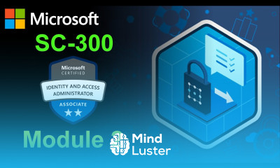 Learn SC 300 Implement an Authentication and Access Management Solution - Mind Luster