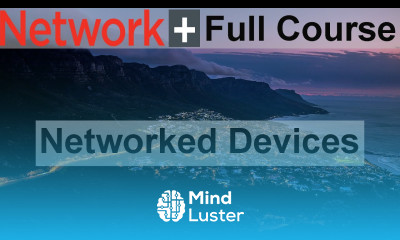 Learn Networked Devices | Network Full Video Course for Beginners | N10 008 - Mind Luster