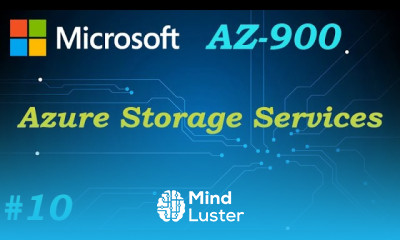 Learn AZ 900 Azure Storage Services Ep 10 - Mind Luster