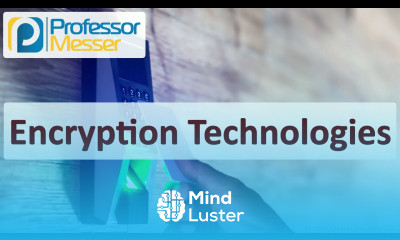 Learn Encryption Technologies CompTIA Security SY0 701 1 4 - Mind Luster