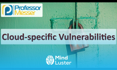 Learn Cloud specific Vulnerabilities CompTIA Security SY0 701 2 3 - Mind Luster