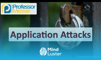 Learn Application Attacks CompTIA Security SY0 701 2 4 - Mind Luster