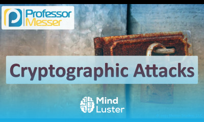 Learn Cryptographic Attacks CompTIA Security SY0 701 2 4 - Mind Luster