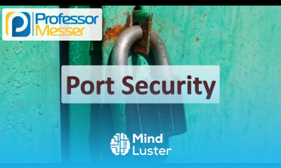 Learn Port Security CompTIA Security SY0 701 3 2 - Mind Luster