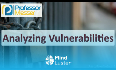 Learn Analyzing Vulnerabilities CompTIA Security SY0 701 4 3 - Mind Luster