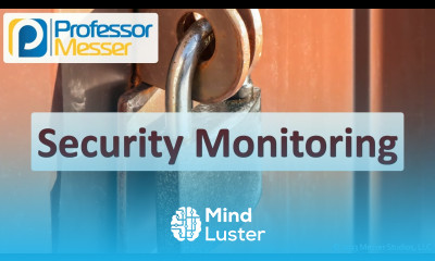 Learn Security Monitoring CompTIA Security SY0 701 4 4 - Mind Luster