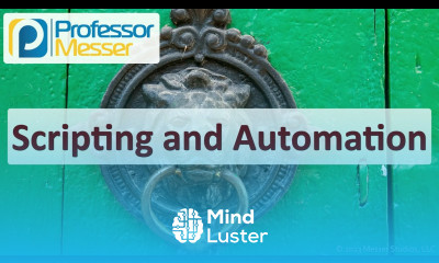 Learn Scripting and Automation CompTIA Security SY0 701 4 7 - Mind Luster
