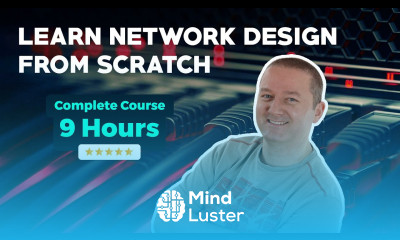 Learn Learn Network Design From Scratch Complete 9 Hour Course - Mind Luster