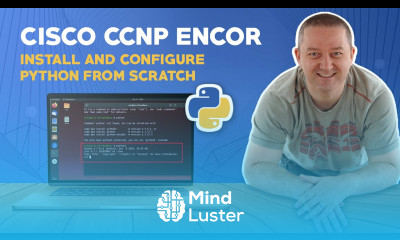 Learn Install and Configure Python From Scratch Cisco CCNP ENCOR - Mind Luster
